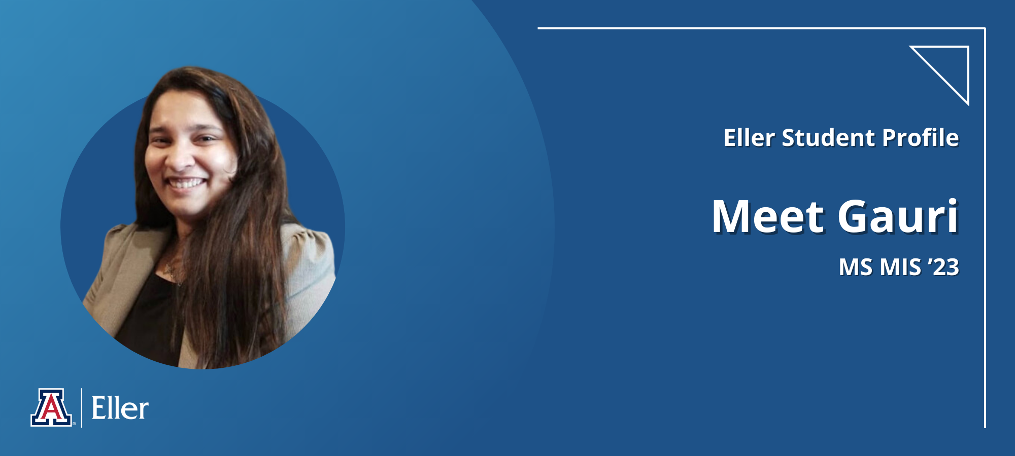 Meet Gauri Kamte, President of Eller’s MIS Graduate Association | Eller College of Management